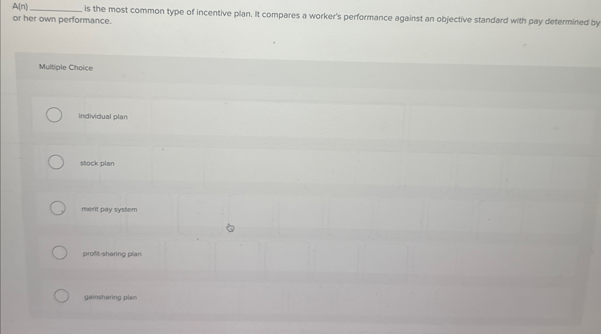 Solved is the most common type of incentive plan. It | Chegg.com