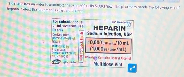 Solved The nurse has an order to administer heparin 800 | Chegg.com
