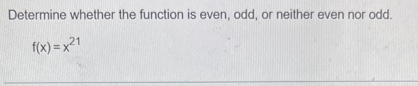 Solved Determine whether the function is even, odd, or | Chegg.com