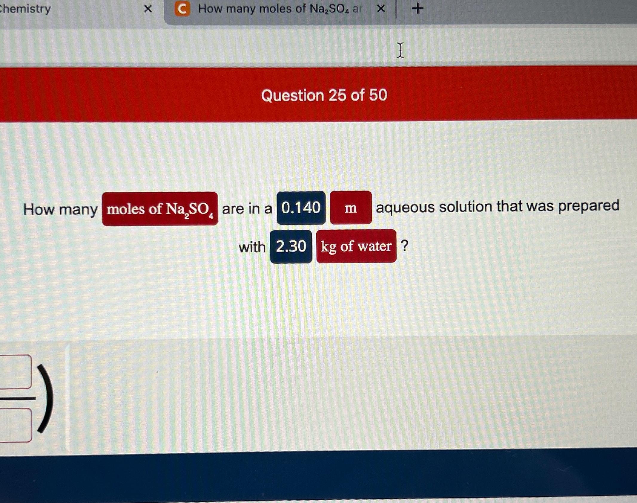 Solved Question 25 ﻿of 50How many moles of Na2SO4 ﻿are in a | Chegg.com