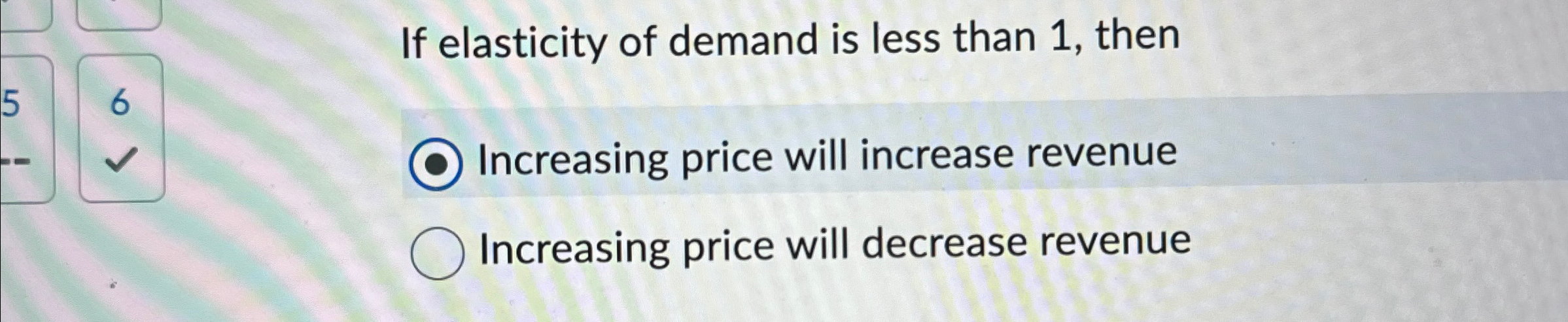 Solved If elasticity of demand is less than 1 , ﻿then | Chegg.com