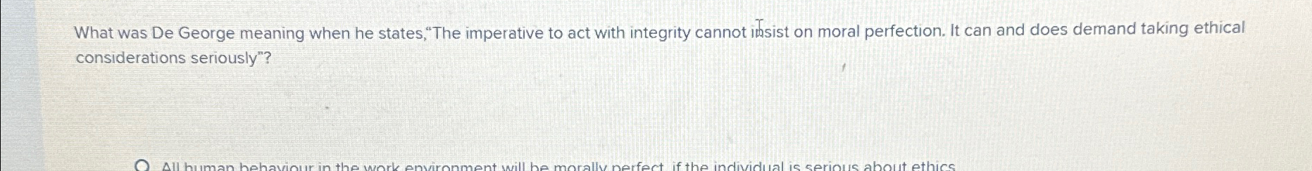 Solved What was De George meaning when he states,"The | Chegg.com