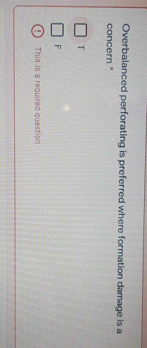 Solved Overbalanced perforating is preferred where formation | Chegg.com