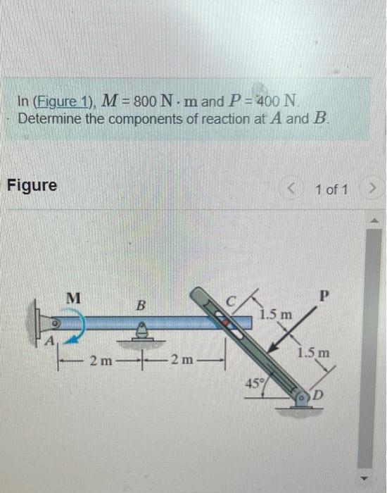 Solved In (Figure 1), M=800 N⋅m and P=400 N Determine the | Chegg.com