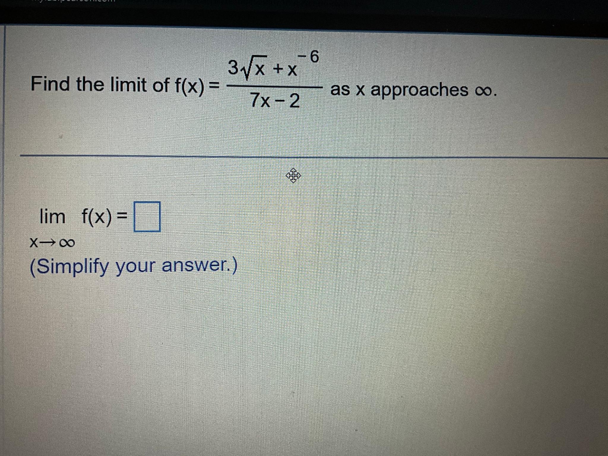 Solved Find the limit of f(x)=3x2+x-67x-2 ﻿as x ﻿approaches | Chegg.com