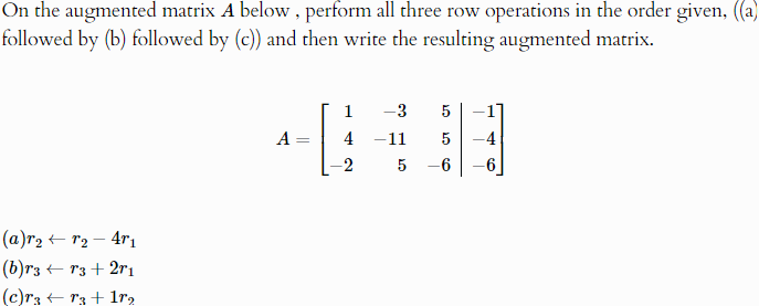 Solved On ﻿the augmented matrix A below, perform all three | Chegg.com