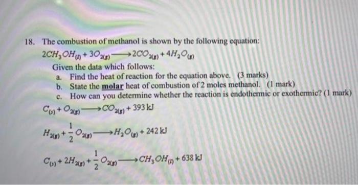 Solved 18. The combustion of methanol is shown by the | Chegg.com