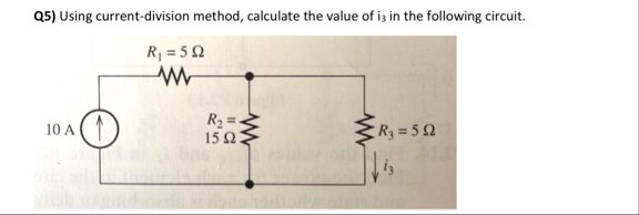 Solved Q5) ﻿Using current-division method, calculate the | Chegg.com