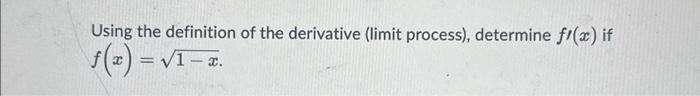 Solved Using the definition of the derivative (limit | Chegg.com