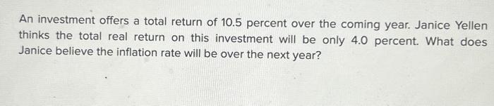 Solved An investment offers a total return of 10.5 percent | Chegg.com