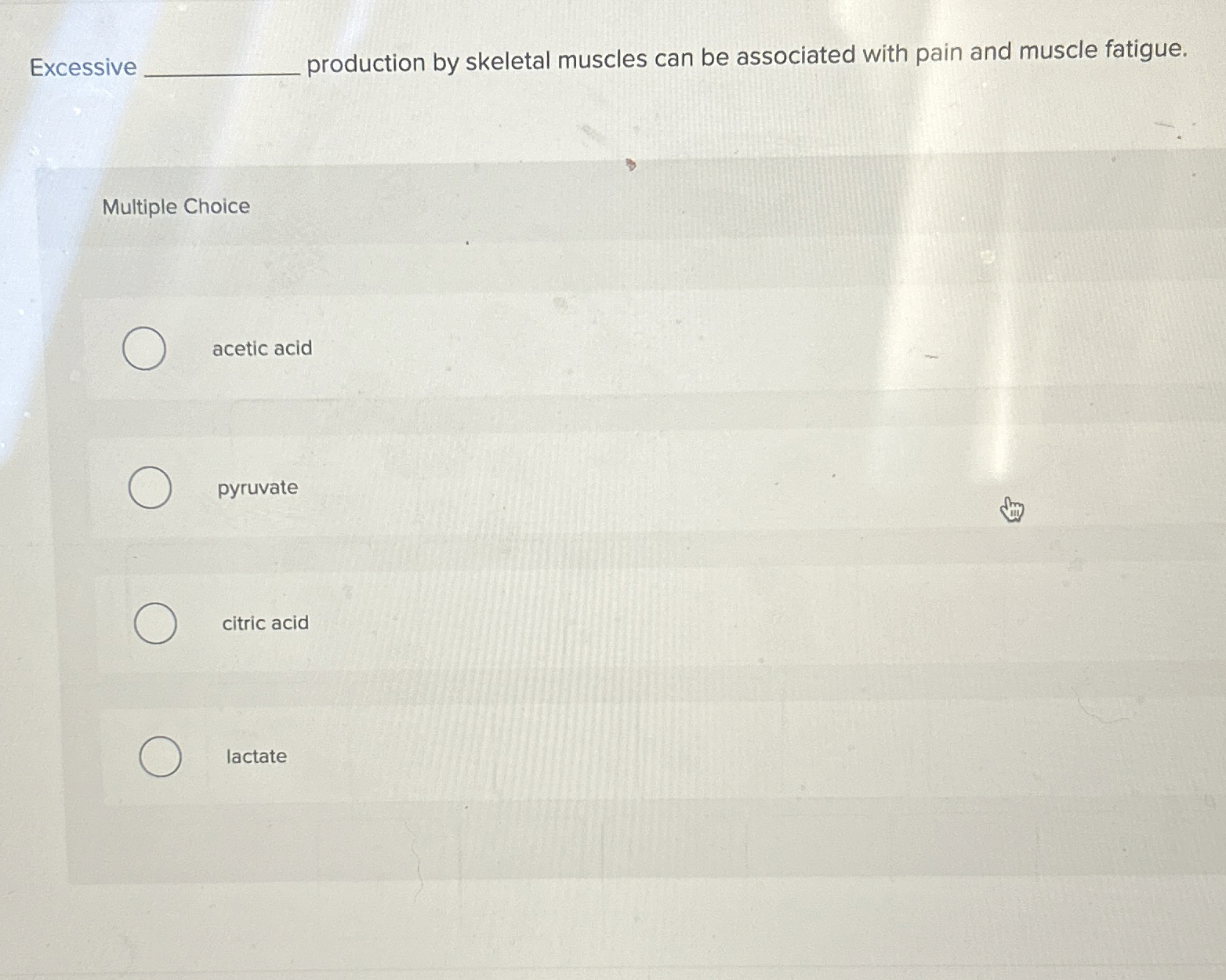 Solved Excessive production by skeletal muscles can be | Chegg.com