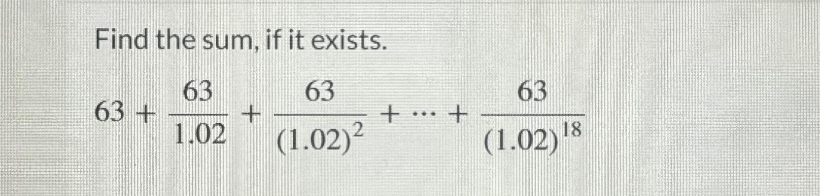 Solved Find the sum, if it | Chegg.com