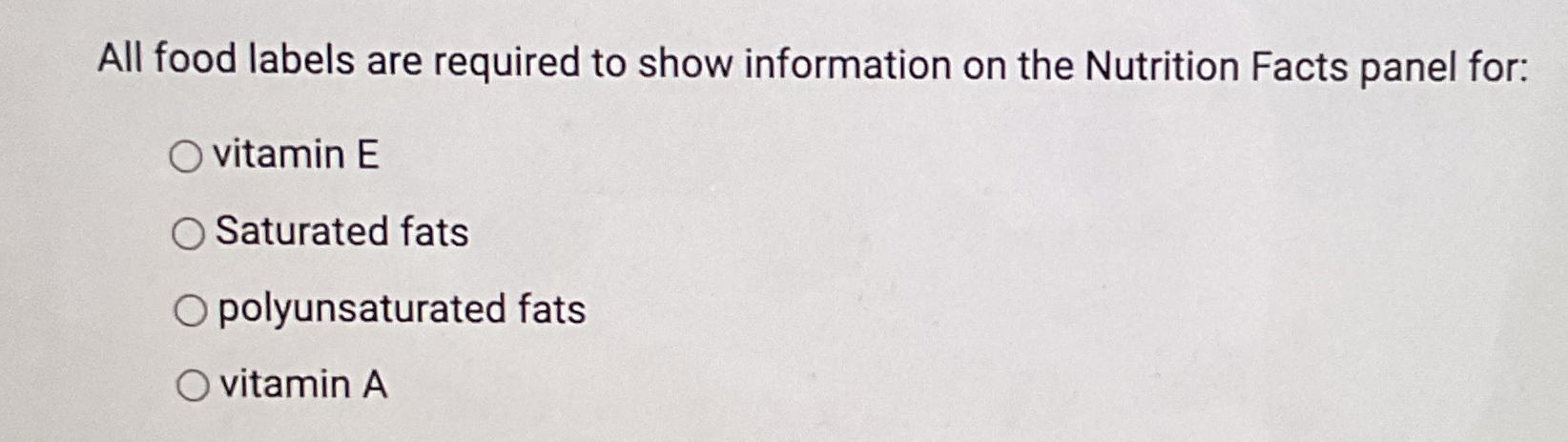 Solved All food labels are required to show information on | Chegg.com