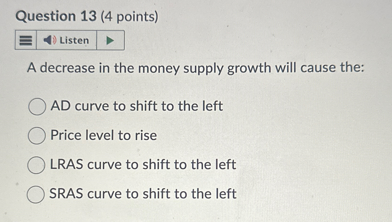 Solved Question 13 (4 ﻿points)A decrease in the money supply | Chegg.com