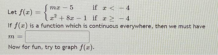Solved Let f(x)={mx−5x2+8x−1 if x
