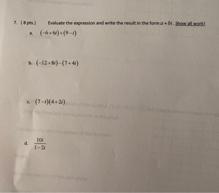 Solved 7. (8 pts.) Evaluate the expression and write the | Chegg.com