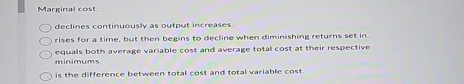 Solved Marginal cost:declines continuously as output | Chegg.com