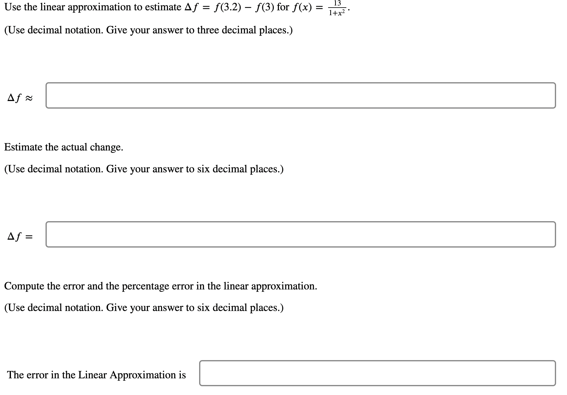 Solved Use The Linear Approximation To Estimate