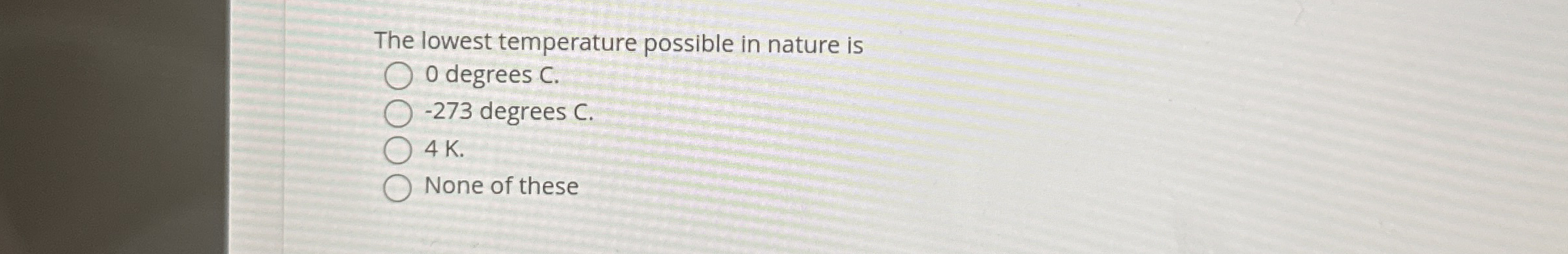 Solved The lowest temperature possible in nature is 0 | Chegg.com
