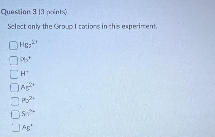 Solved Select only the Group I cations in this experiment. | Chegg.com