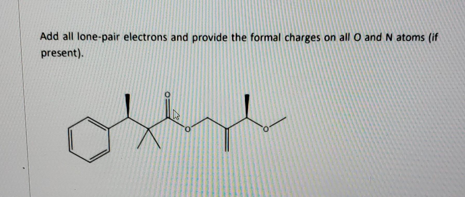 Solved Add all lone-pair electrons and provide the formal | Chegg.com