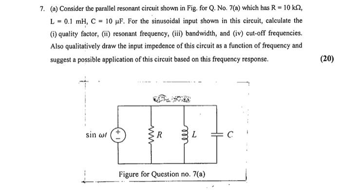 Solved 7. (a) Consider the parallel resonant circuit shown | Chegg.com