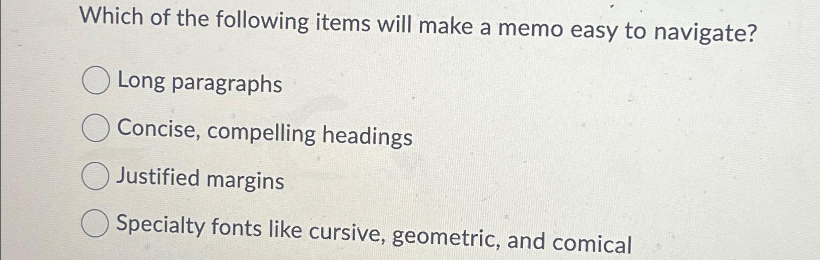 Solved Which of the following items will make a memo easy to | Chegg.com