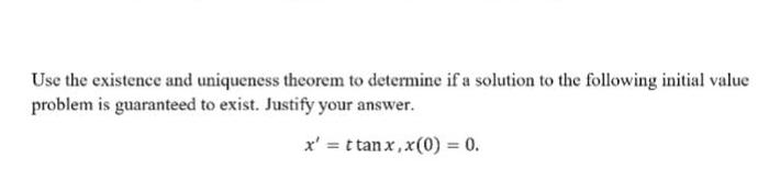 Solved Use The Existence And Uniqueness Theorem To Determine