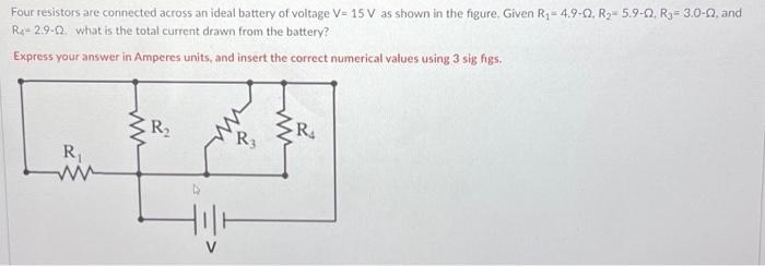Solved Four resistors are connected across an ideal battery | Chegg.com