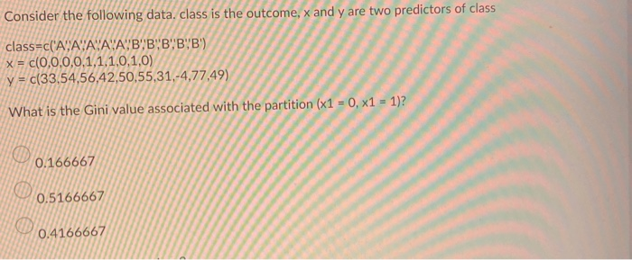 Solved Consider the following data. class is the outcome, x | Chegg.com