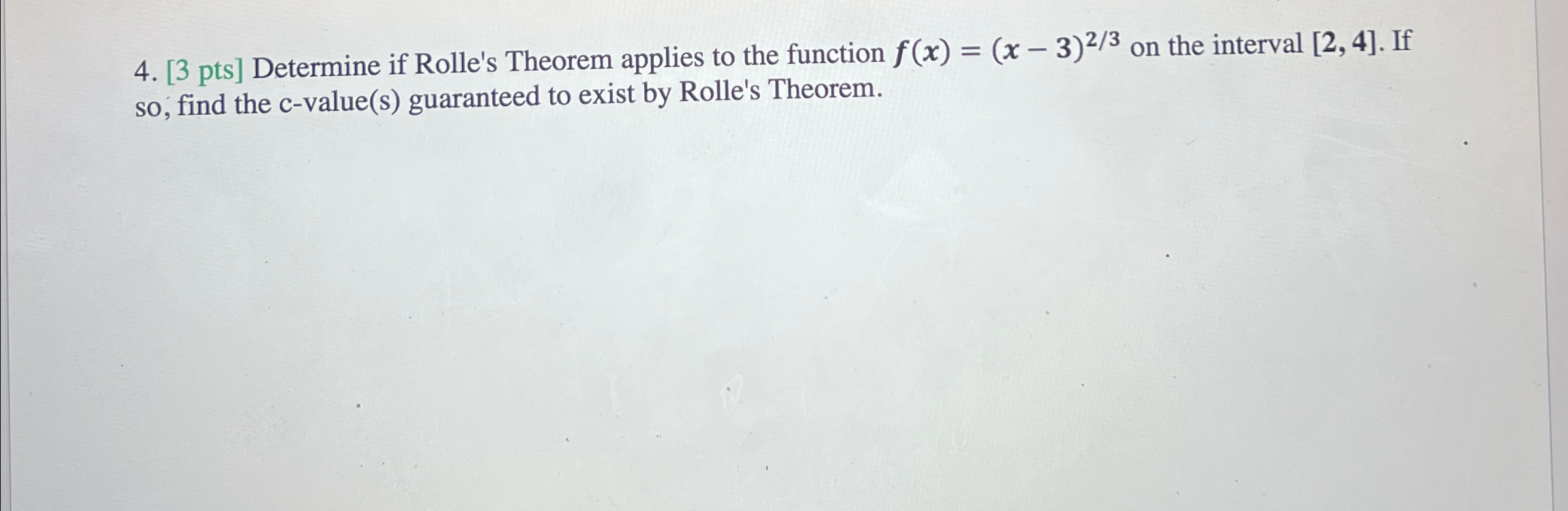 Solved [3 ﻿pts] ﻿Determine if Rolle's Theorem applies to the | Chegg.com