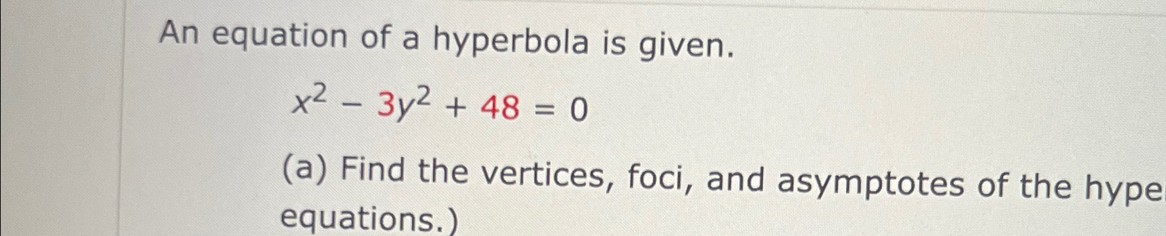 Solved An equation of a hyperbola is given.x2-3y2+48=0(a) | Chegg.com