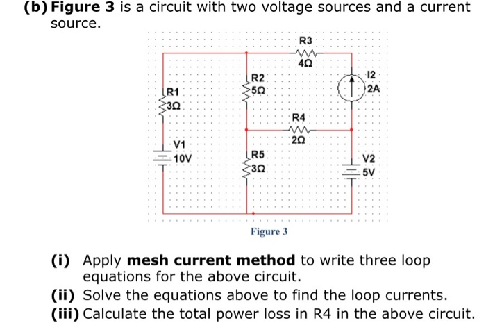 Solved (b) Figure 3 is a circuit with two voltage sources | Chegg.com