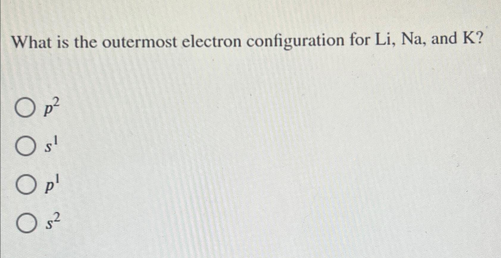 Solved What is the outermost electron configuration for | Chegg.com