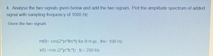 Solved 4. Analyse the two signals given below and add the | Chegg.com