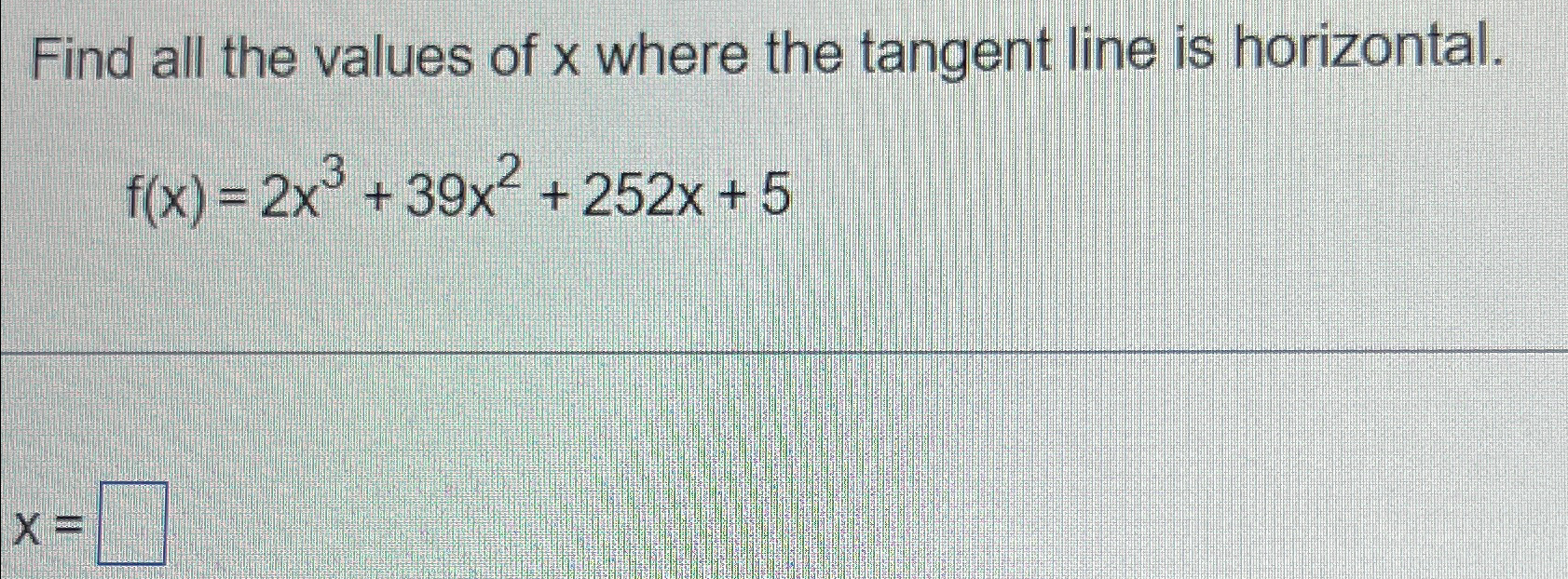 Solved Find all the values of x ﻿where the tangent line is | Chegg.com