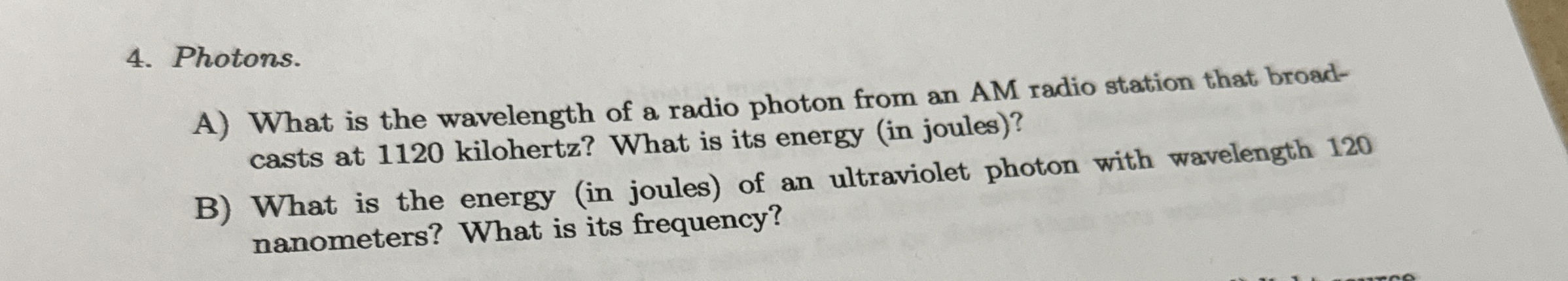 Solved Photons.A) ﻿What is the wavelength of a radio photon | Chegg.com
