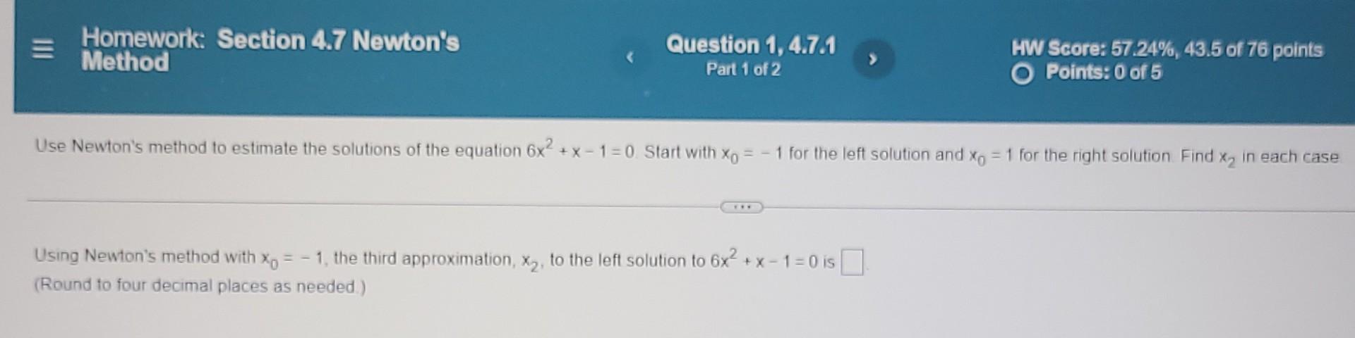 Solved Homework: Section 4.7 Newton's Method Question 1, | Chegg.com