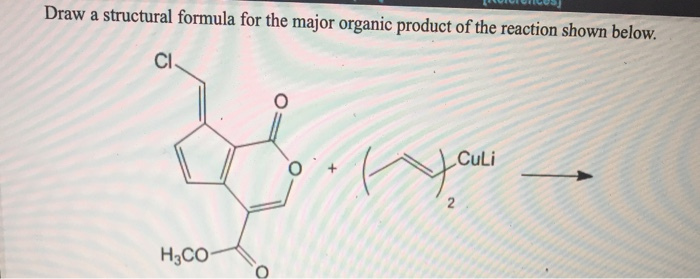 Solved Draw a structural formula for the major organic | Chegg.com