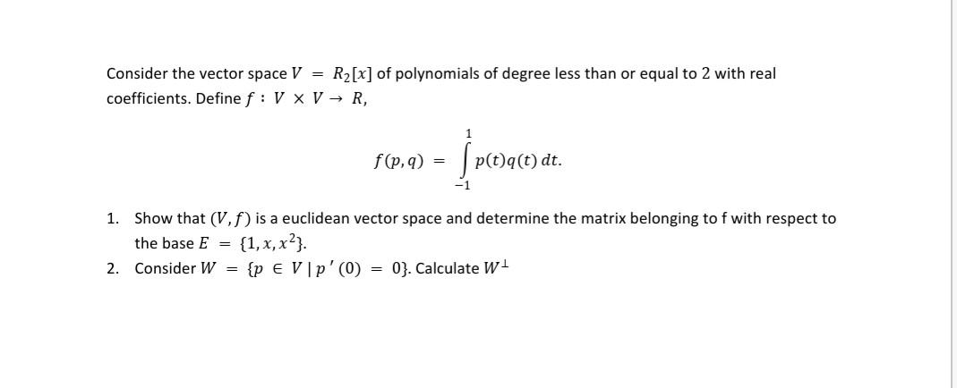 Solved Consider the vector space V=R2[x] of polynomials of | Chegg.com