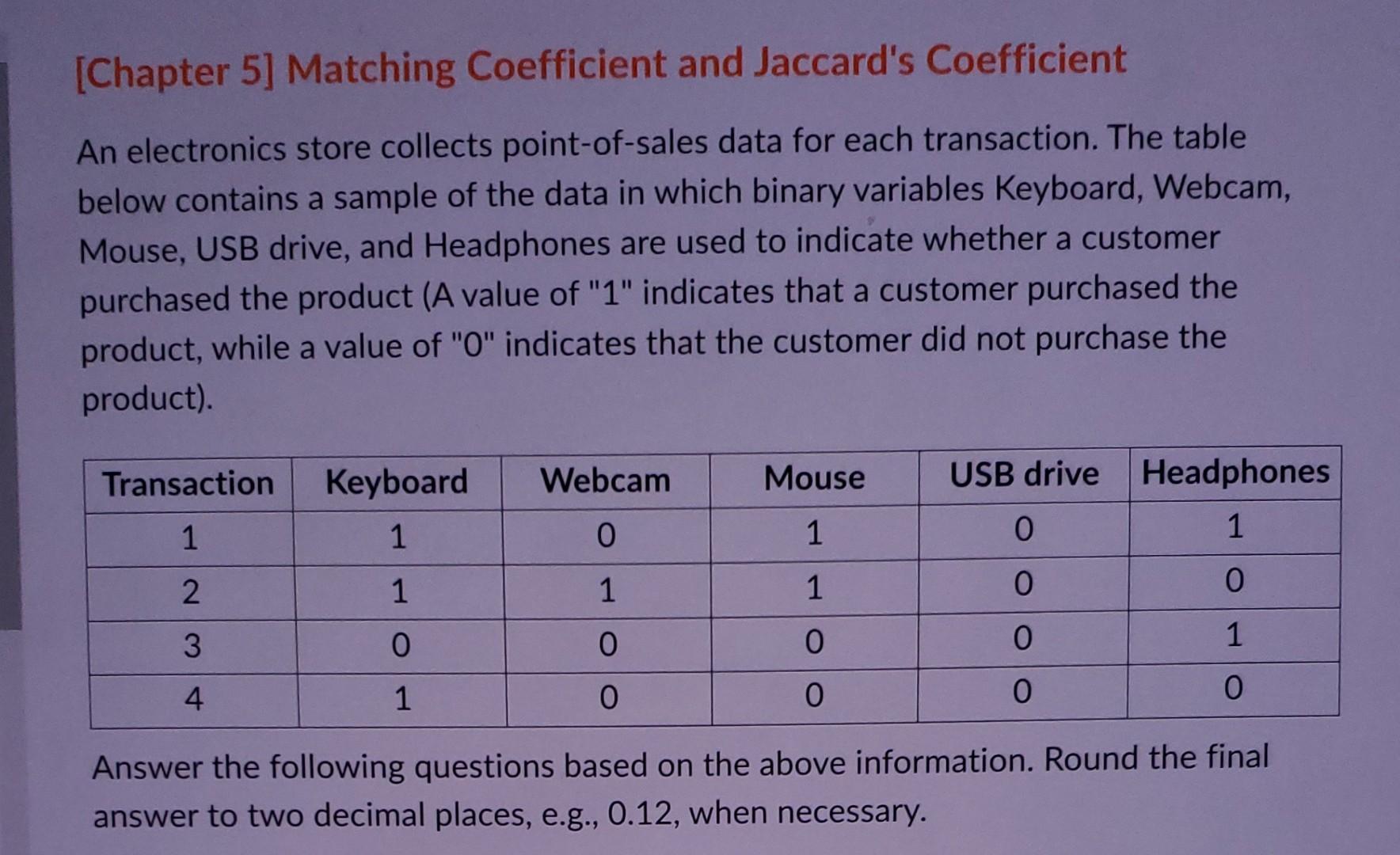 Solved [Chapter 5] Matching Coefficient and Jaccard's | Chegg.com