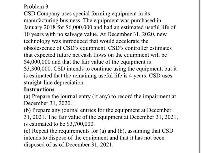 Solved Problem 3 CSD Company uses special forming equipment | Chegg.com