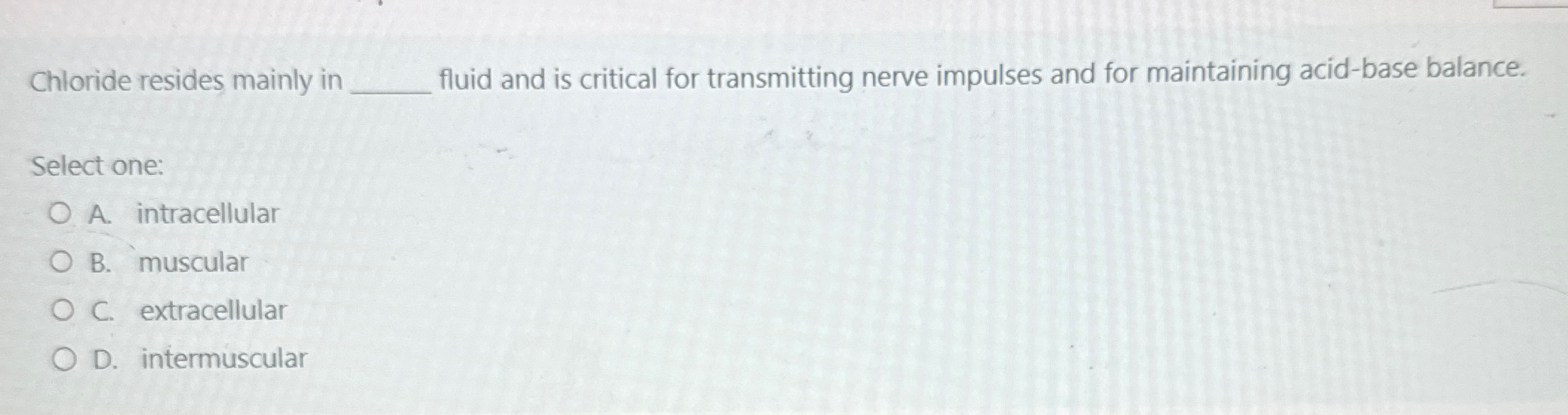 Solved Chloride resides mainly in ﻿fluid and is critical | Chegg.com