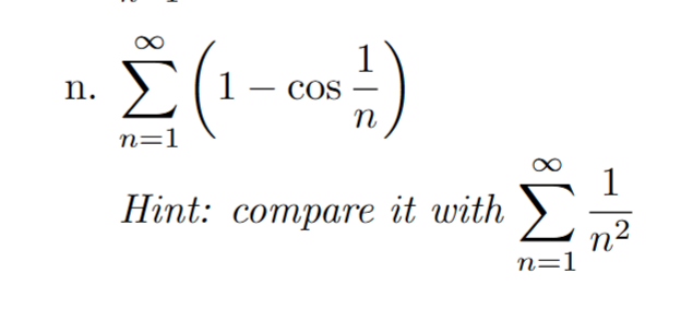 Solved n. ∑n=1∞(1-cos(1n))Hint: compare it ﻿with ∑n=1∞1n2 | Chegg.com