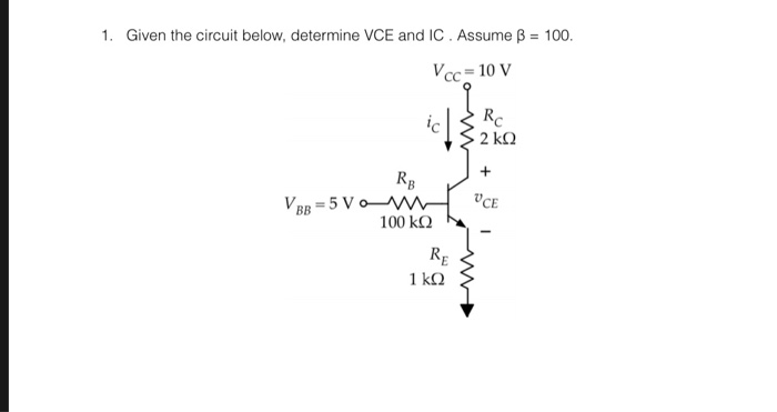 Solved 1. Given the circuit below, determine VCE and IC . | Chegg.com