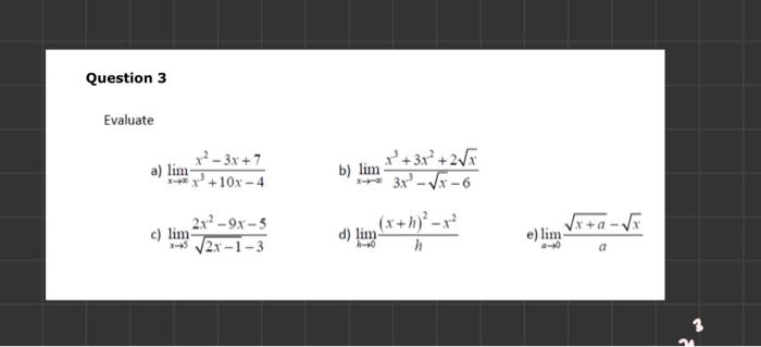 Solved Evaluate a) limx→∞x3+10x−4x2−3x+7 b) | Chegg.com