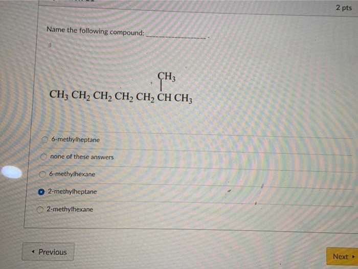 Solved 2 pts Name the following compound: CH3 CH3 CH2 CH2 | Chegg.com