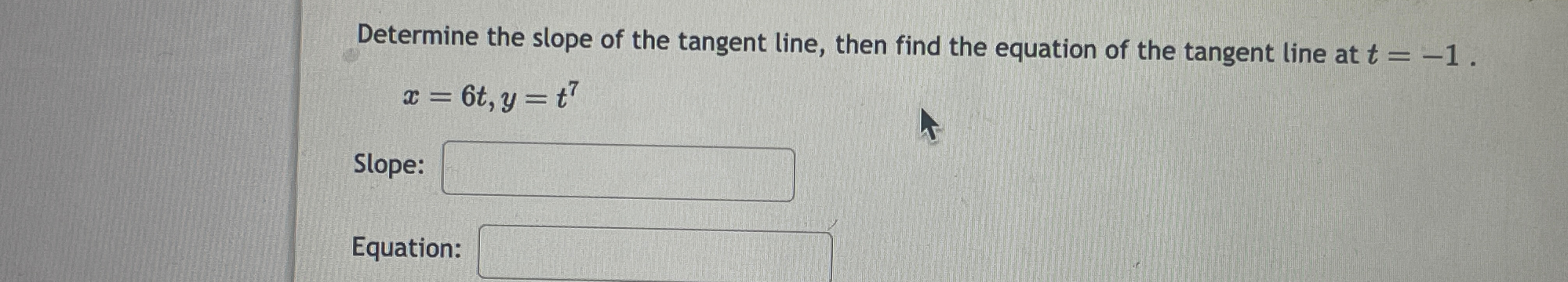 Solved Determine the slope of the tangent line, then find | Chegg.com