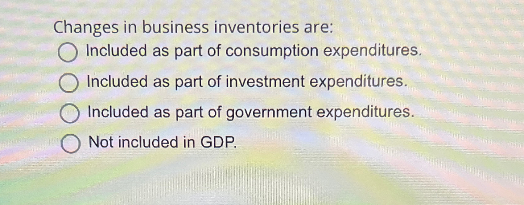 Solved Changes in business inventories are: Included as part | Chegg.com