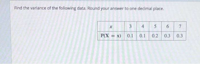 Solved Find the variance of the following data. Round your | Chegg.com